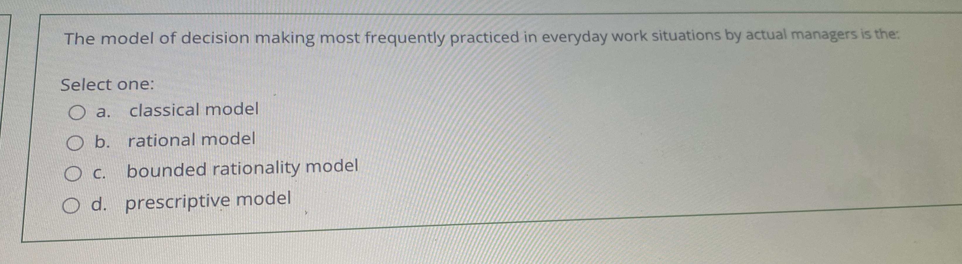 Solved The model of decision making most frequently | Chegg.com