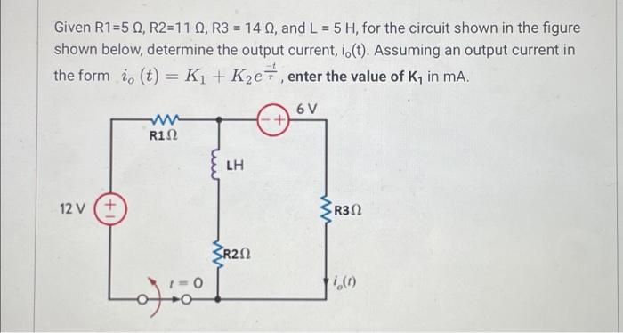 Solved Given R1=50, R2=110, R3 = 140, and L = 5 H, for the | Chegg.com