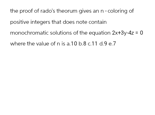 the proof of rado's theorum gives an n - ﻿coloring of | Chegg.com