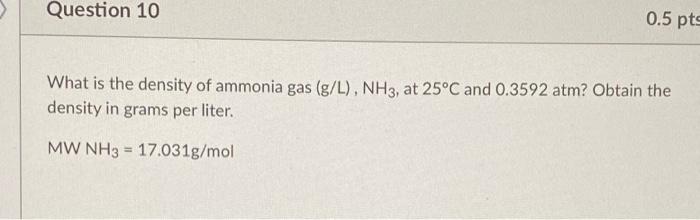 Solved Question 10 0.5 pts What is the density of ammonia | Chegg.com