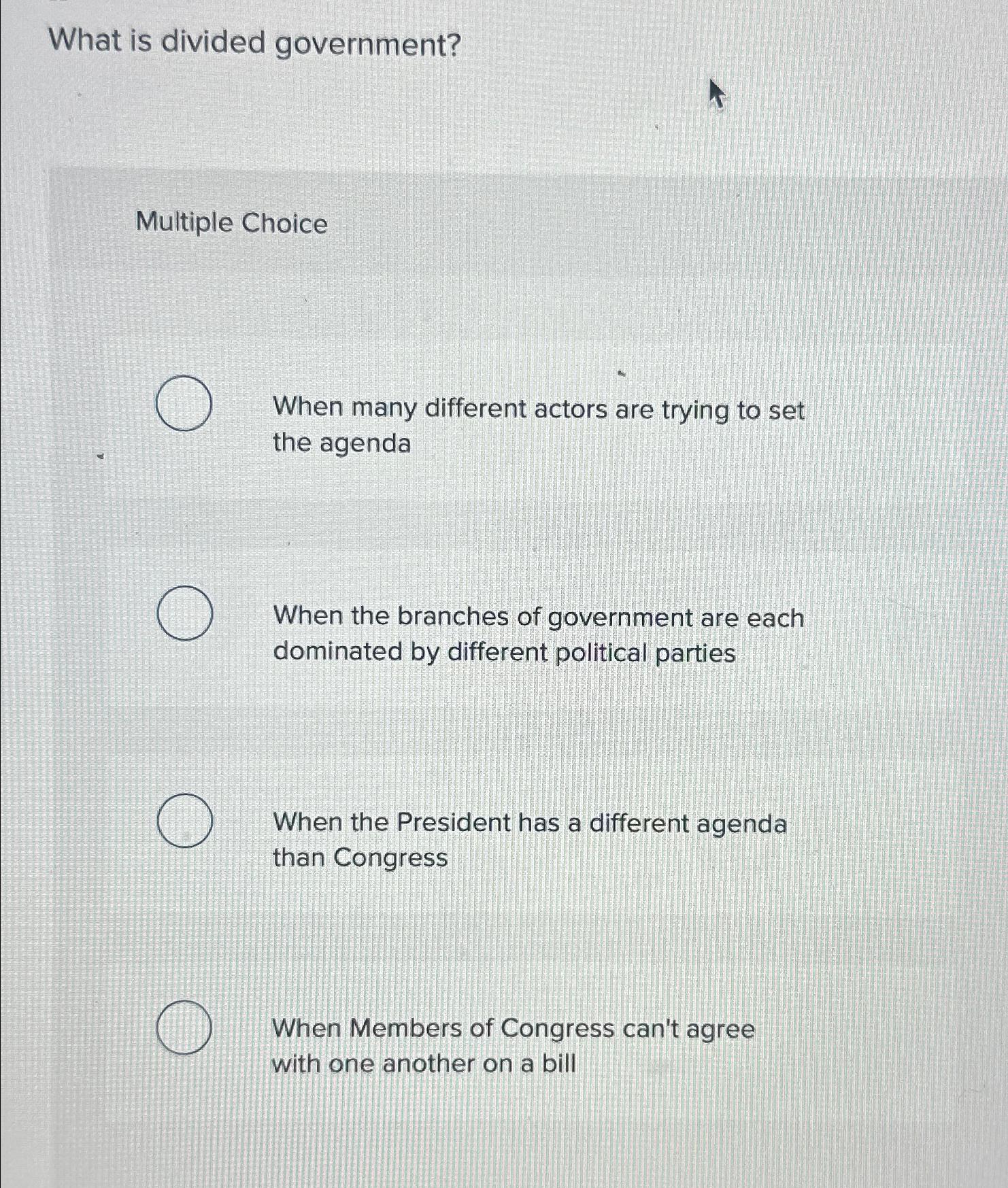 Solved What is divided government?Multiple ChoiceWhen many | Chegg.com
