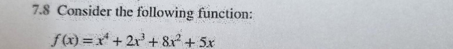 Solved 7.8 Consider the following function: | Chegg.com
