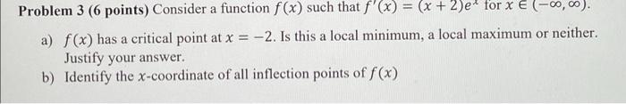 Solved Consider a function f(x) such that f'(x) = (x + 2)e¹ | Chegg.com