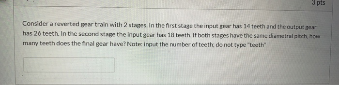 Solved 3 pts Consider a reverted gear train with 2 stages. | Chegg.com