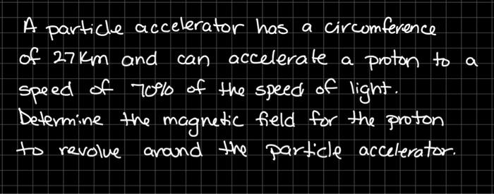 Solved A particle accelerator has a circumference of 27km | Chegg.com