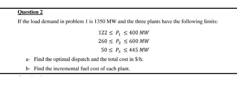 Solved Question 2 If the load demand in problem 1 is 1350 MW | Chegg.com