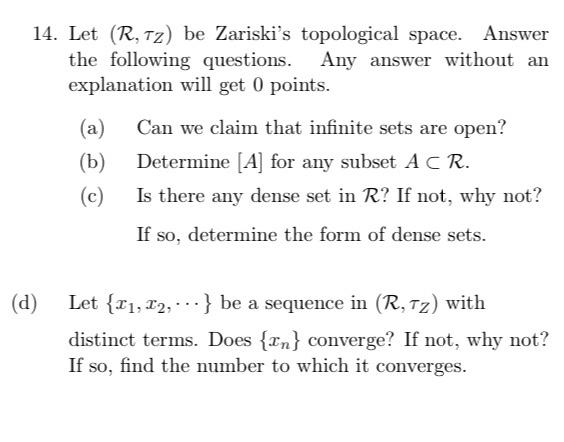 Solved 14. Let (R,τZ) be Zariski's topological space. Answer | Chegg.com