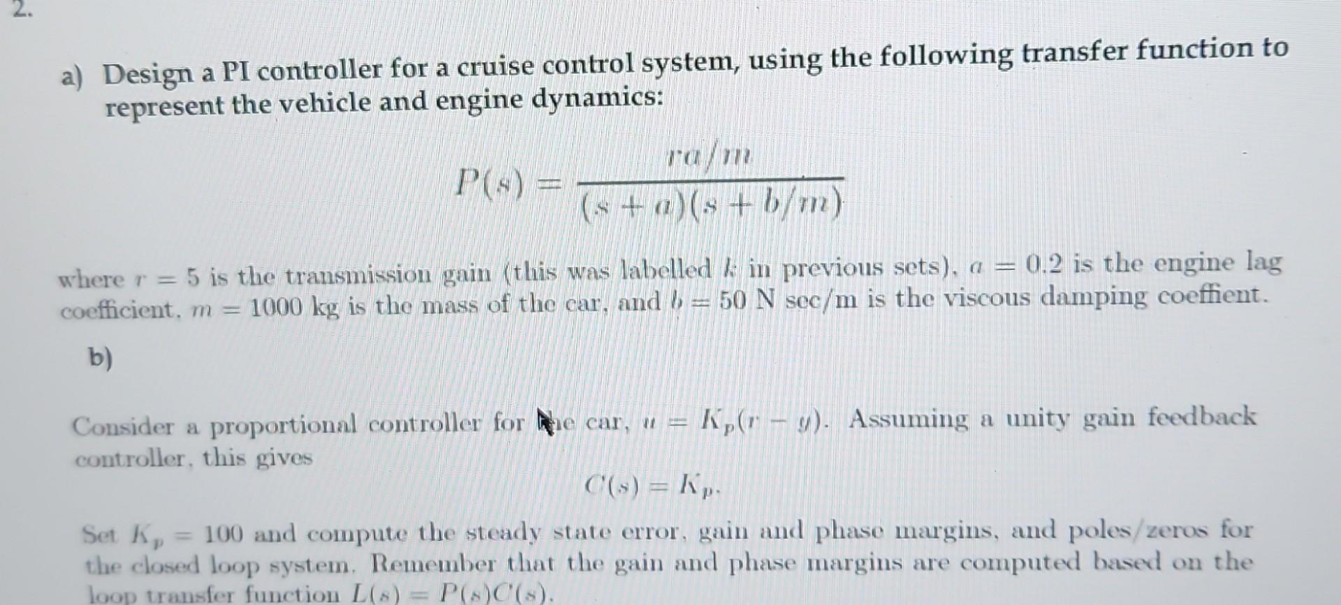 a) Design a PI controller for a cruise control | Chegg.com