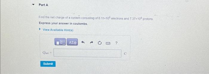 Solved Part A Find the net charge of a system consisting of | Chegg.com