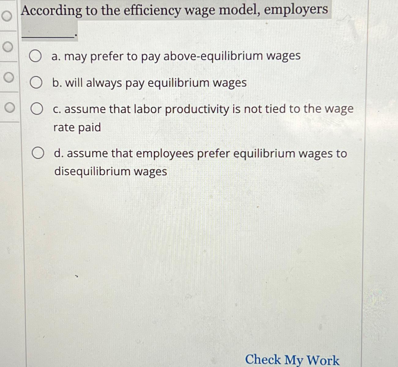 Solved According to the efficiency wage model, employersa. | Chegg.com