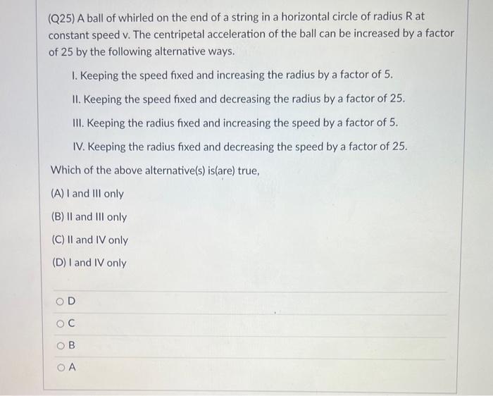 Solved (Q25) A ball of whirled on the end of a string in a | Chegg.com
