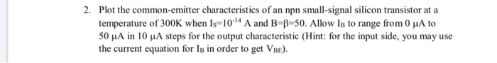 Solved 2. Plot the common-emitter characteristics of an npn | Chegg.com