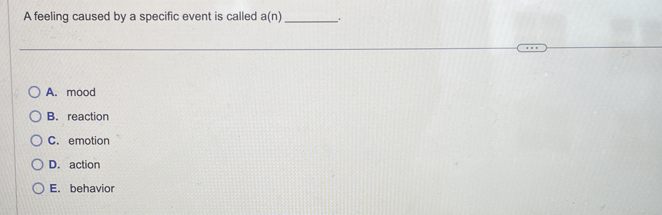 Solved A feeling caused by a specific event is called | Chegg.com