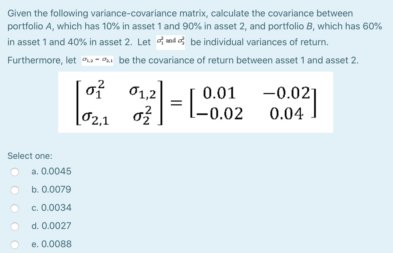 Solved Given the following variance-covariance matrix, | Chegg.com Solved Given the following variance-covariance matrix, | Chegg.com