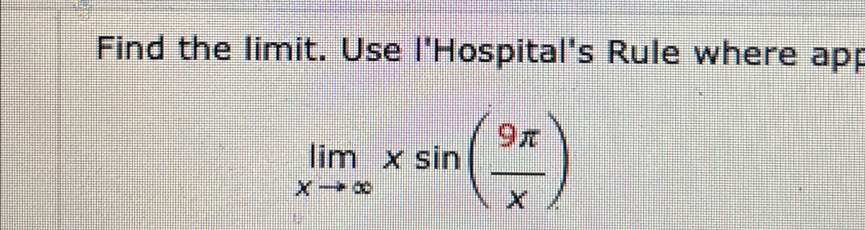 Solved Find the limit. ﻿Use l'Hospital's Rule where | Chegg.com