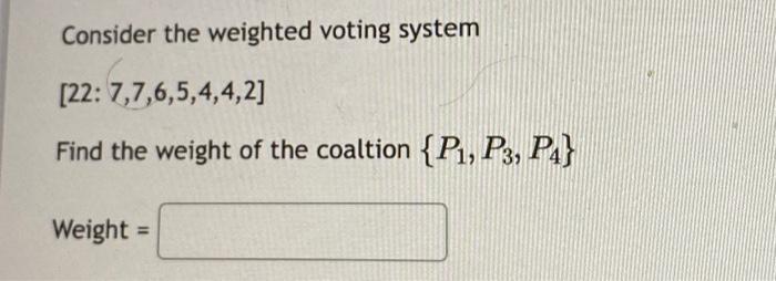 Solved Consider the weighted voting system | Chegg.com