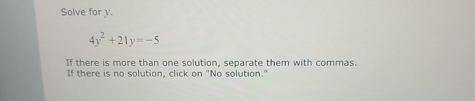 Solved Solve for y.4y2+21y=-5If there is more than one | Chegg.com