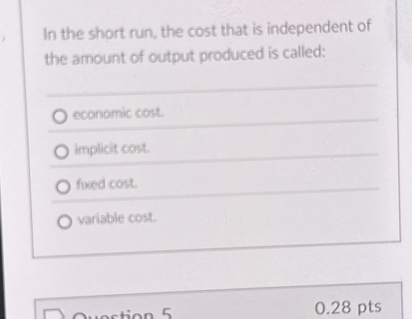 Solved In the short run, the cost that is independent ofthe | Chegg.com