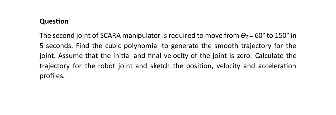 Solved QuestionThe second joint of SCARA manipulator is | Chegg.com