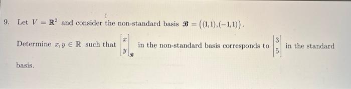 Solved X 9. Let V = R² and consider the non-standard basis B | Chegg.com