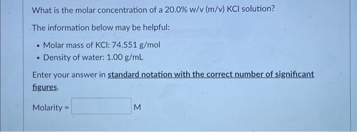 Solved What is the molar concentration of a 20.0%w/v(m/v)KCl | Chegg.com