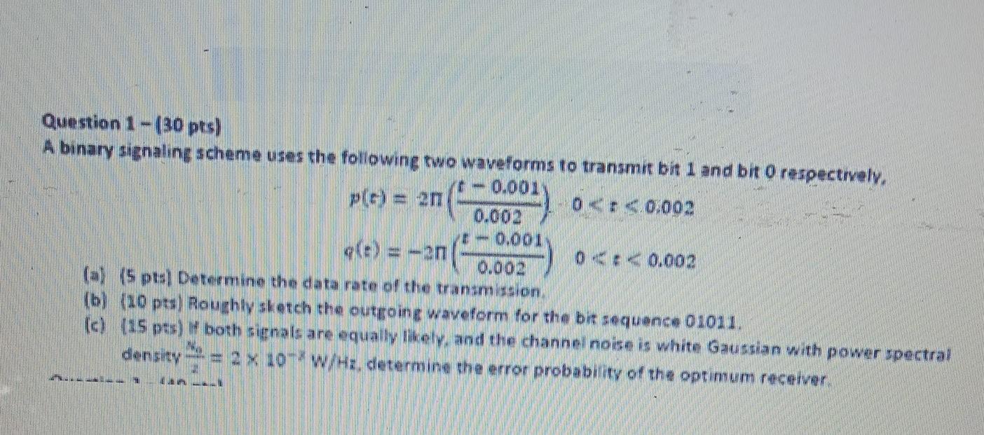 Solved Question 1 - (30 pts) A binary signaling scheme uses | Chegg.com