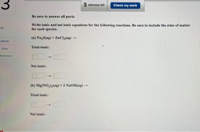 Solved Be sure to answer all parts. Write ionic and net | Chegg.com