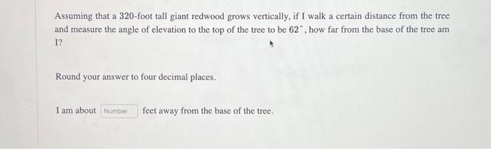 Solved Assuming that a 320 -foot tall giant redwood grows | Chegg.com