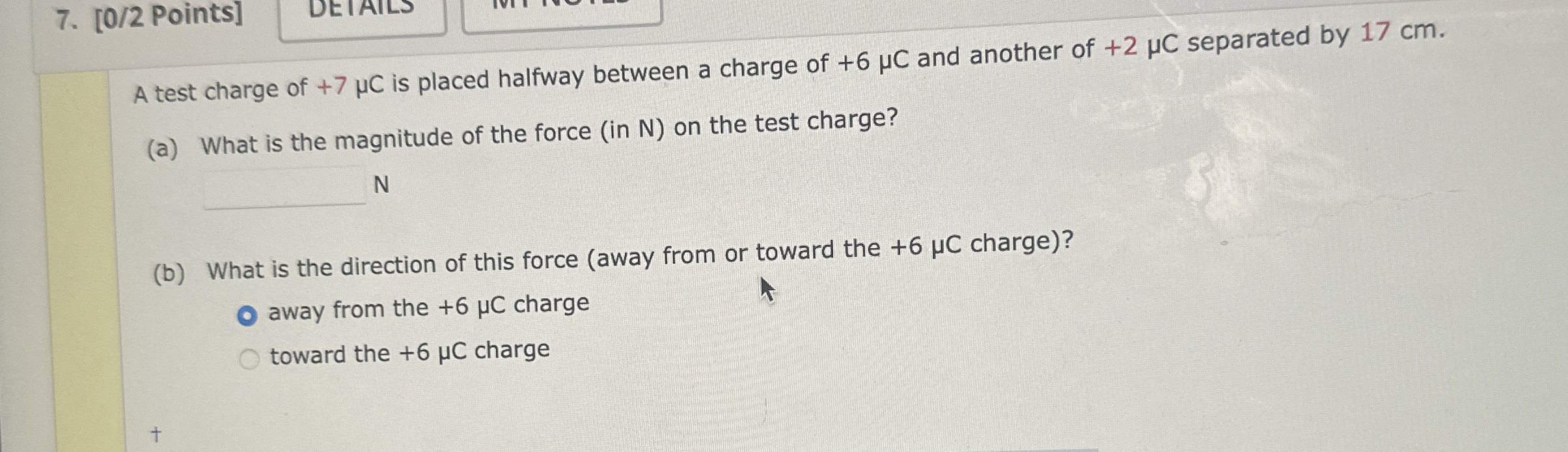 Solved [0/2 ﻿Points]A test charge of 7μC ﻿is placed halfway | Chegg.com