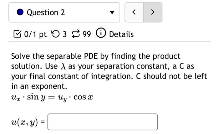 Solved Solve the separable PDE by finding the product | Chegg.com
