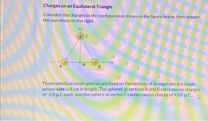 Solved Charges on an Equilateral Triangle Consider the | Chegg.com