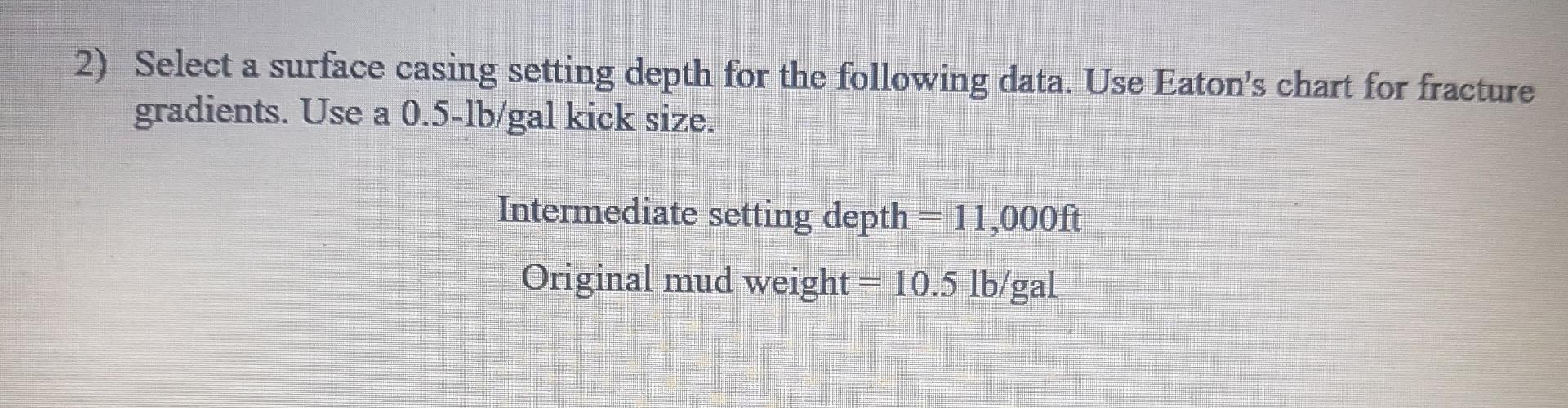 Solved a 2) Select a surface casing setting depth for the | Chegg.com