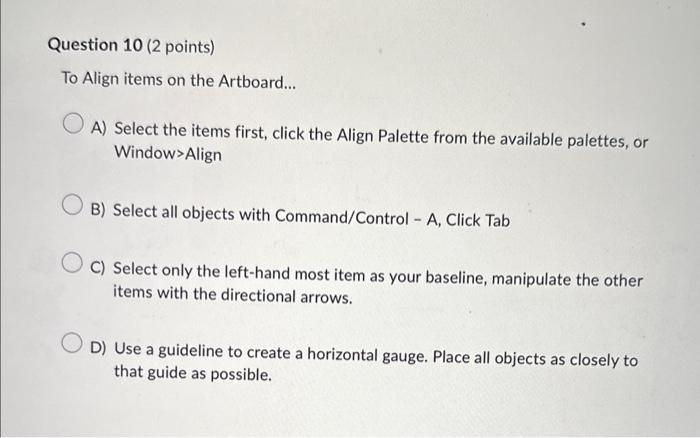 Question 10 (2 points) To Align items on the | Chegg.com