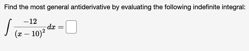 Solved Find the most general antiderivative by evaluating | Chegg.com