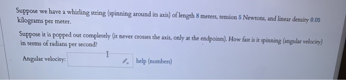 Solved Suppose we have a whirling string (spinning around | Chegg.com