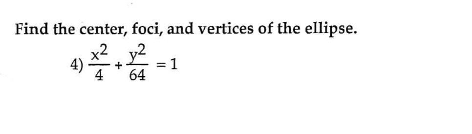 Solved Find the center, foci, and vertices of the | Chegg.com