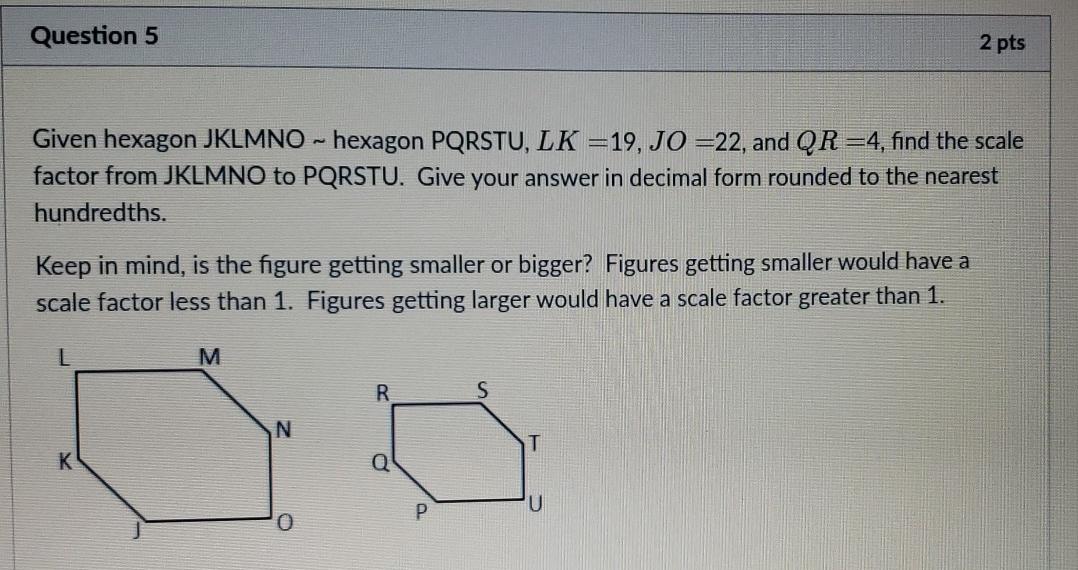 Solved Question 5 2 pts Given hexagon JKLMNO - hexagon | Chegg.com