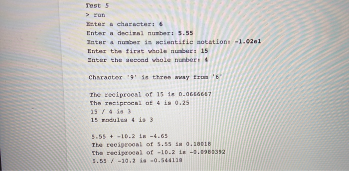 Solved Test 5 > run Enter a character: 6 Enter a decimal | Chegg.com