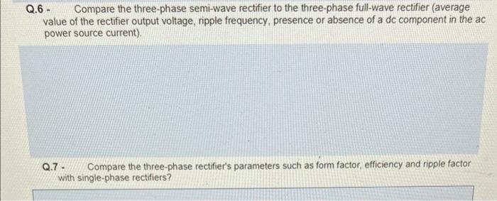 Solved Q.6 - Compare the three-phase semi-wave rectifier to | Chegg.com