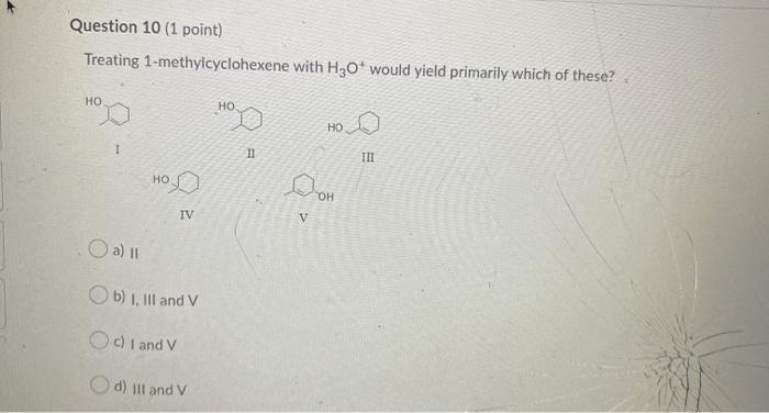 Solved Question 10 (1 point) Treating 1-methylcyclohexene | Chegg.com