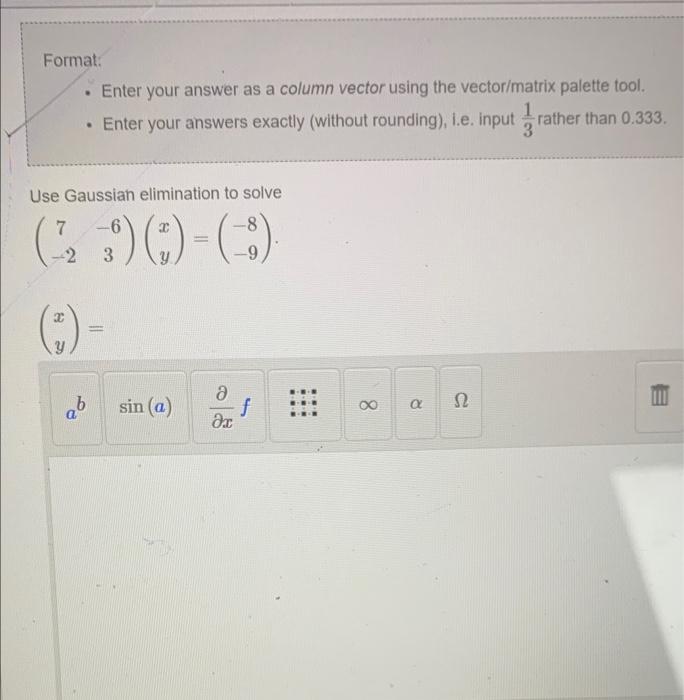 Solved Format: - Enter your answer as a column vector using | Chegg.com