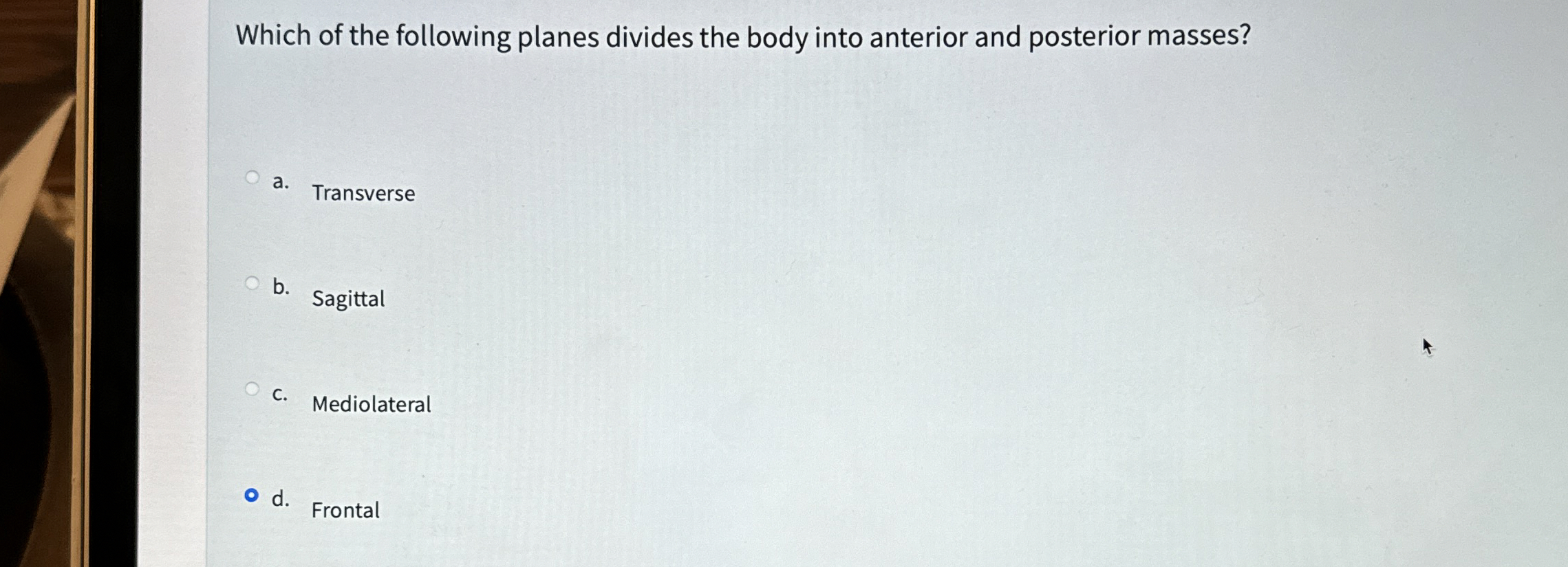 Solved Which of the following planes divides the body into | Chegg.com