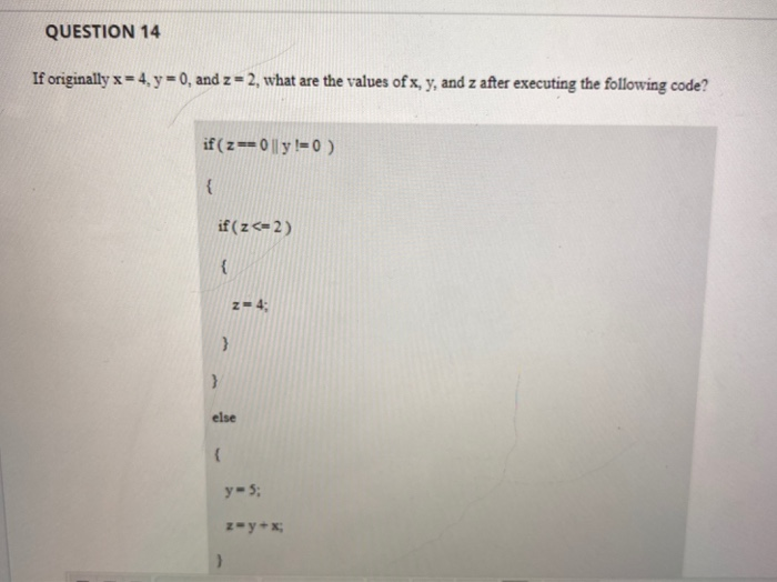 Solved QUESTION 14 If originally x = 4, y = 0, and z = 2, | Chegg.com