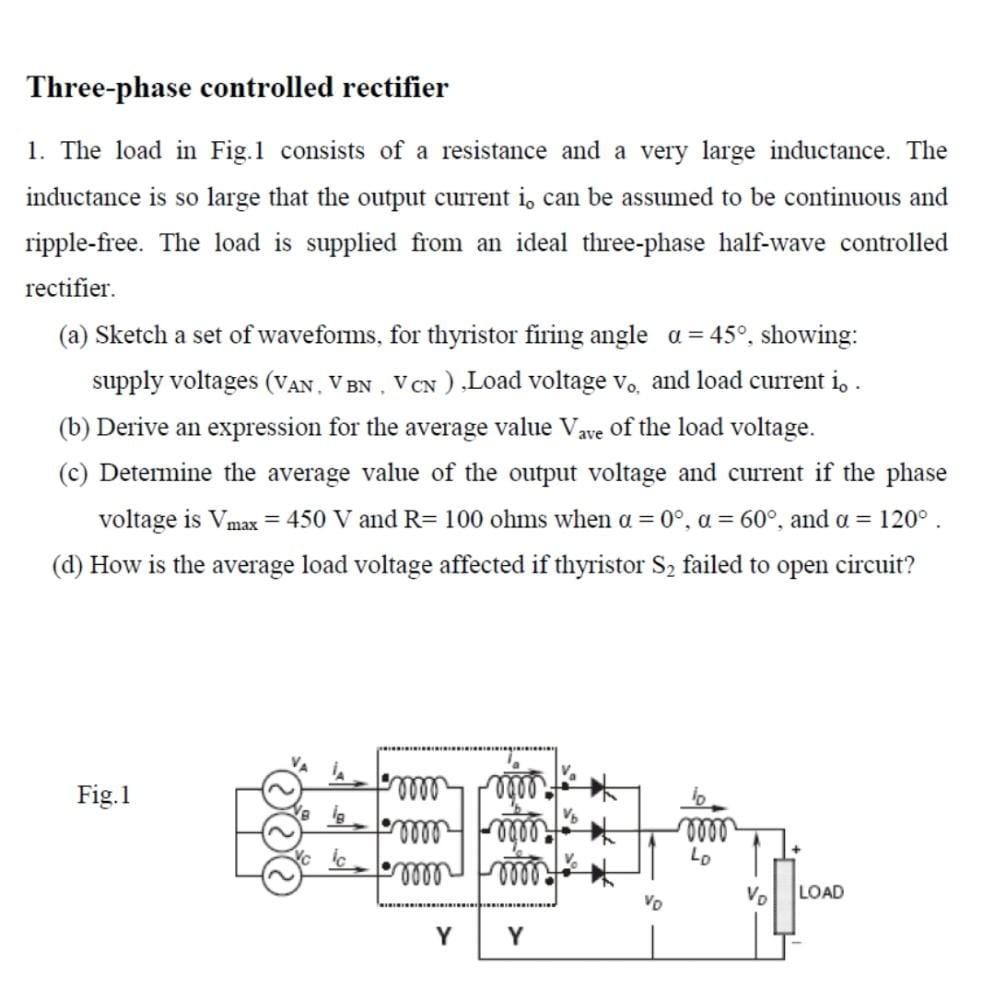 Solved Three-phase controlled rectifier 1. The load in Fig.1 | Chegg.com