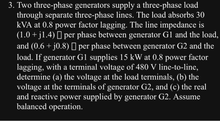 Solved 3. Two three-phase generators supply a three-phase | Chegg.com