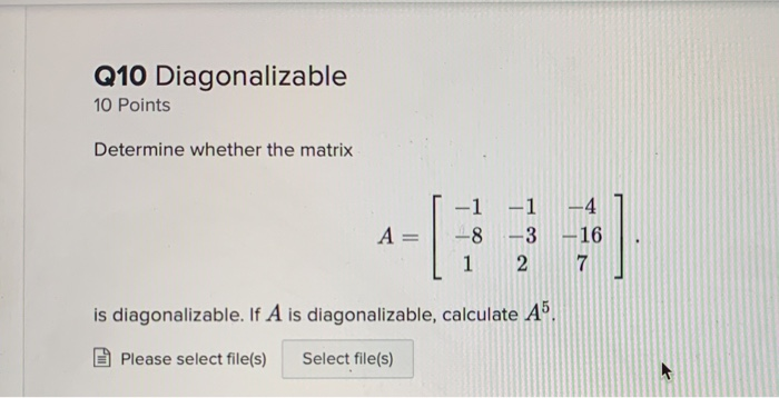 Solved Q10 Diagonalizable 10 Points Determine whether the | Chegg.com
