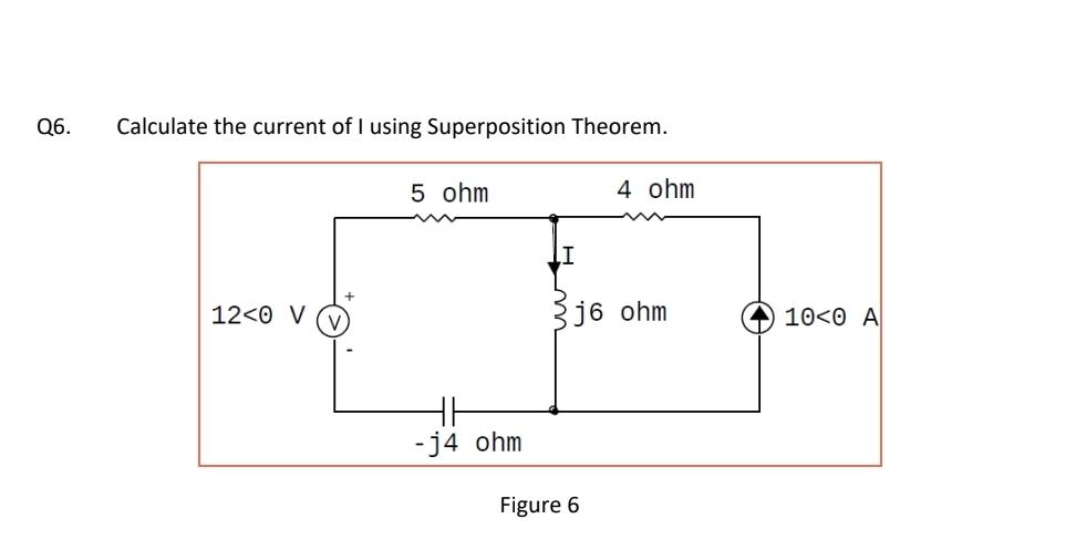 Solved Q6. ﻿Calculate the current of I using Superposition | Chegg.com
