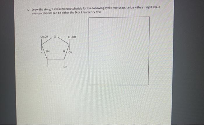 Solved 5. Draw the straight chain monosaccharide for the | Chegg.com