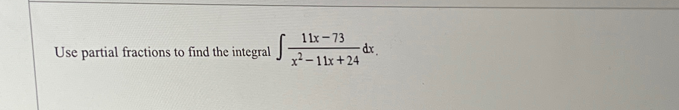 Solved Use partial fractions to find the integral | Chegg.com