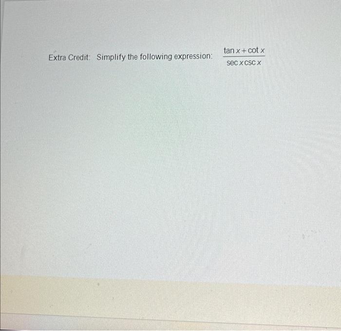 Solved Extra Credit: Simplify the following expression: tan | Chegg.com